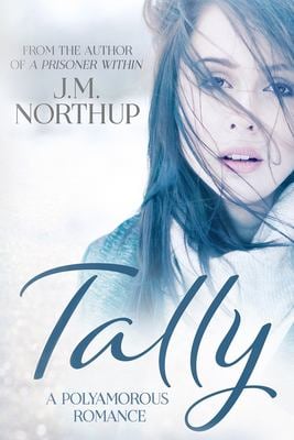 Tally : A Polyamorous Romance book by J. M. Northup: 9781687350671