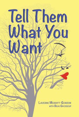 Tell Them What You Want book by Laverne Merritt-Gordon: 9781683150244