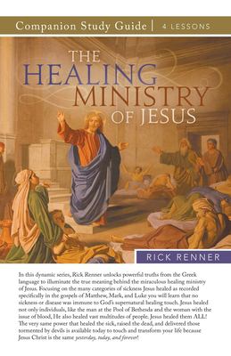 The Healing Ministry of Jesus Study Guide book by Rick Renner ...