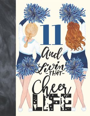 11 and Livin That Cheer Life : Cheerleading Gift for Girls Age 11 Years ...