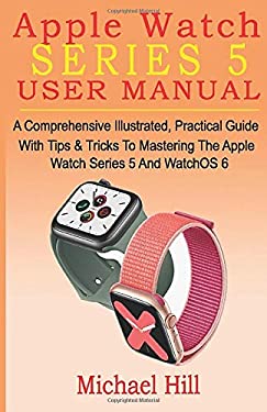 Apple Watch Series 5 User Manual : A Comprehensive Illustrated ...