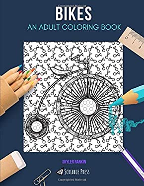 Bikes : An ADULT COLORING BOOK: a Bikes Coloring Book for Adults book ...