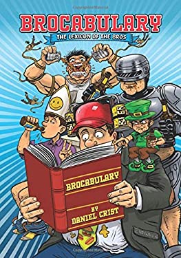 Brocabulary : The Lexicon of the Bros book by Daniel Crist: 9781695022874