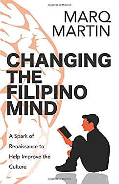 Changing the Filipino Mind : A Spark of Renaissance to Help the Culture ...