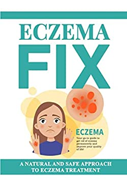 Eczema Fix : A Natural and Safe Approach to Eczema Treatment book by ...