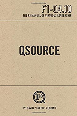 QSource : The F3 Manual of Virtuous Leadership book by David "dredd ...
