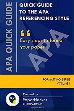 Quick Guide to the APA Referencing Style : Easy Steps to Format Your ...