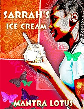 Sarrah's Ice Cream book by Mantra Lotus: 9781691213757