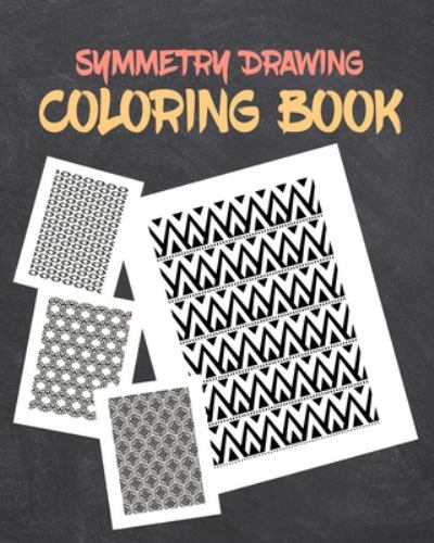 Symmetry Drawing Coloring Book: Pattern and Geometric Shapes Drawing ...