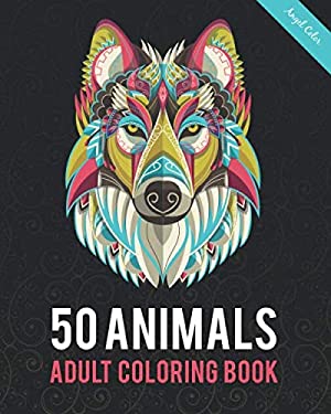 50 Animals Adult Coloring Book : Color Lion, Wolf, Bird, Horse, Cat ...