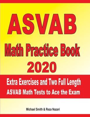 ASVAB Math Practice Book 2020 : Extra Exercises and Two Full Length ...