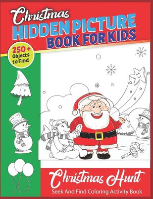 Christmas Hidden Picture Book For Kids: 250+ Objects To Find: Christmas Hunt: Seek And Find ...