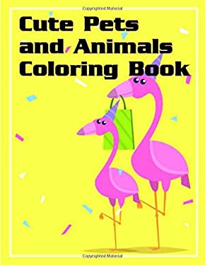 Cute Pets and Animals Coloring Book : Coloring Pages with Funny Animals ...