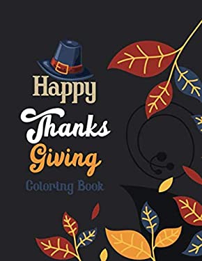Happy Thanks Giving Coloring Book : Thanksgiving Holiday Coloring Pages ...