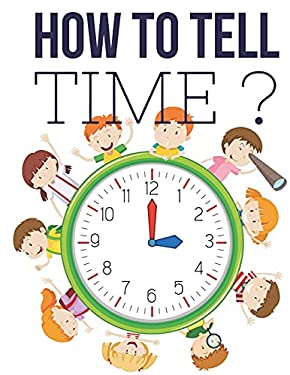 How to Tell Time ? : Interactive Time Telling Games for Kids, Telling ...