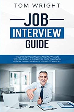 Job Interview Guide : The Job Interview Process and Preparation with ...