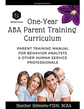 One-Year ABA Parent Training Curriculum : Parent Training Manual for ...