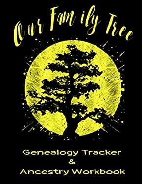 Our Family Tree Genealogy Tracker & Ancestry Workbook : Research Family ...