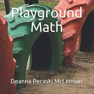 Playground Math book by Deanna Pecaski McLennan: 9781704626086