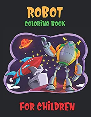 Robot Coloring Book for Children : Great Coloring Pages for Kids Ages 2 ...