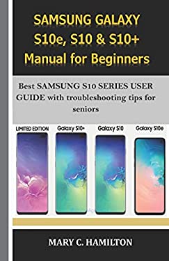 SAMSUNG GALAXY S10e, S10 and S10+ Manual for Beginners : Best SAMSUNG S10 SERIES USER GUIDE with ...