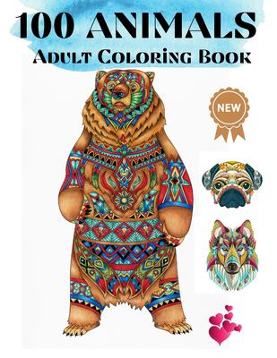 100 Animals Adult Coloring Book : Coloring Pages for Relaxation and ...