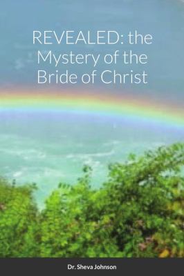 Revealed : The Mystery of the Bride of Christ book by Sheva Johnson ...