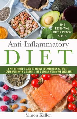 Anti-Inflammatory Diet : A Nutritionist's Guide to Reduce Inflammation ...