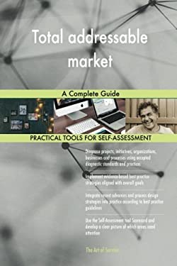 Total addressable market: A Complete Guide book by Gerardus Blokdyk ...