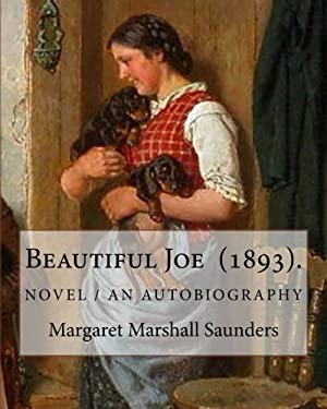 Beautiful Joe (1893). by: Margaret Marshall Saunders : And by: Hezekiah ...