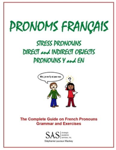 French Pronouns - the Complete Guide : Stress, DIrect, and Indirect ...