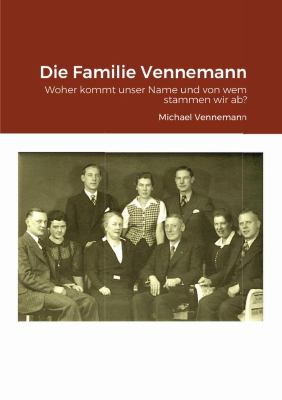 Die Familie Vennemann : Woher Kommt Unser Name und Von Wem Stammen Wir Ab? book by Michael ...