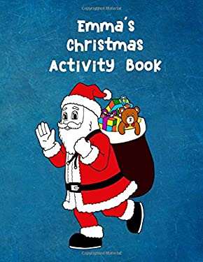 Emma's Christmas Activity Book : For Ages 4 - 8 Personalised Seasonal ...