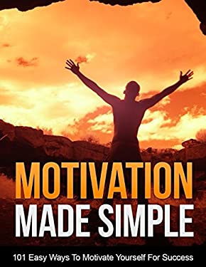 Motivation Made Simple : Stop Procrastinating and Start Doing! Discover ...