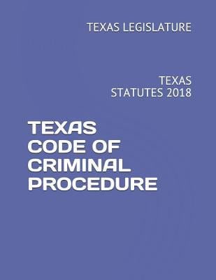Texas Code of Criminal Procedure : Texas Statutes 2018 book by Texas ...