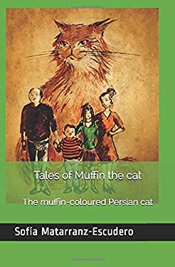 Tales of Muffin the Cat : The Muffin-Coloured Persian Cat book by Sofia ...