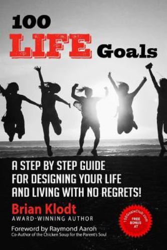 100 Life Goals : A Step by Step Guide for Designing Your Life and ...
