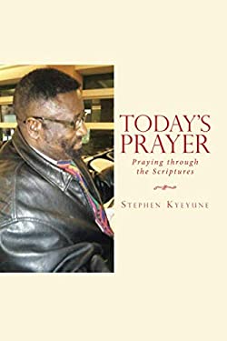 Today's Prayer : Praying Through the Scriptures book by Stephen Kyeyune ...