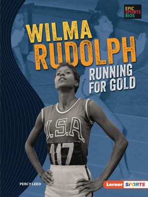 Wilma Rudolph : Running for Gold book by Percy Leed: 9781728413433