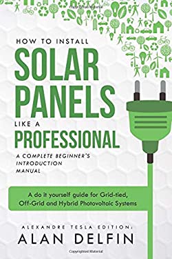 How to Install Solar Panels Like a Professional: a Complete Beginner's ...