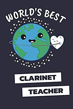 World's Best Clarinet Teacher: Notebook / Journal With 110 Lined Pages ...
