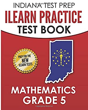 Indiana Test Prep ILearn Practice Test Book Grade 5 : Preparation for ...