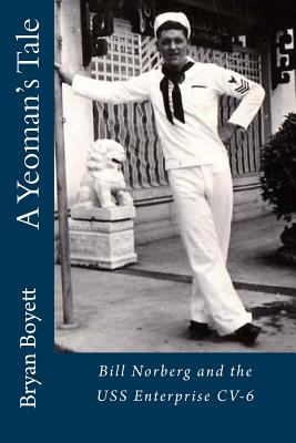 A Yeoman's Tale: Bill Norberg and the USS Enterprise CV-6 book by Bryan ...