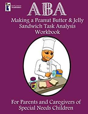 ABA Making a Peanut Butter and Jelly Sandwich Task Analysis Workbook ...