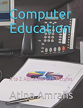 Computer Education : A to Z Alphabets with Pictures book by Atina ...