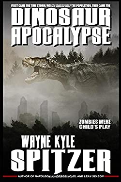 Dinosaur Apocalypse book by Wayne Kyle Spitzer: 9781729421536