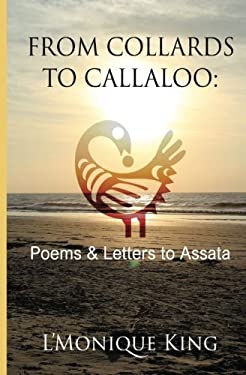 From Collards to Callaloo : Poems and Letter to Assata book by L ...