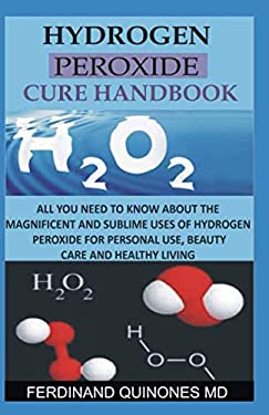 Hydrogen Peroxide Cure Handbook : All You Need to Know about the ...