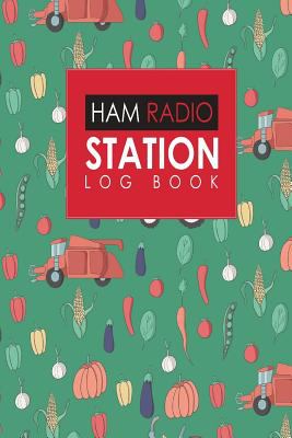 Ham Radio Station Log Book: Amateur Radio Books, Ham Radio Log, Amateur ...