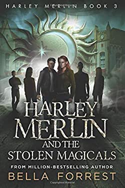 Harley Merlin 3: Harley Merlin and the Stolen Magicals book by Bella ...